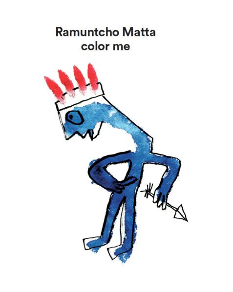 Ramuntcho Matta - Color me – galerie anne barrault